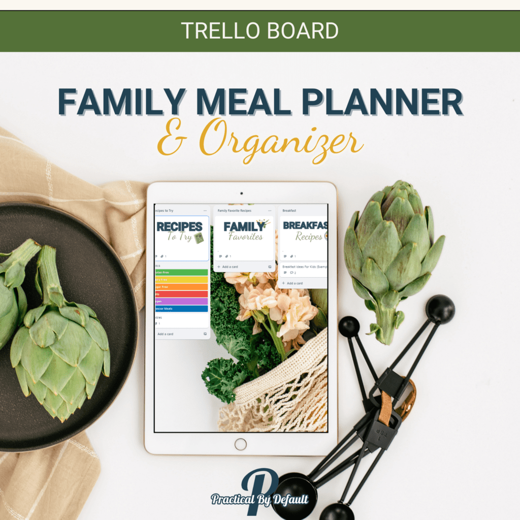 Family Meal Planner & Organizer Trello Board - Practical by Default Shop